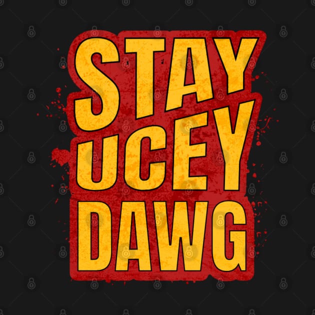 Stay Ucey Dawg Wrestling Sami Merch Honorary Uce Stay Ucey Dawg ...