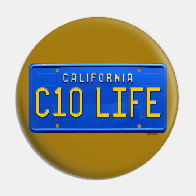 C10 Life California 1970s blue license plate - C10 - Pin | TeePublic