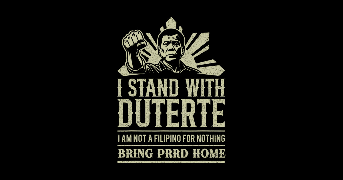 I Stand for PRRD Supporter Digong Duterte Philippine - I Stand For Prrd ...