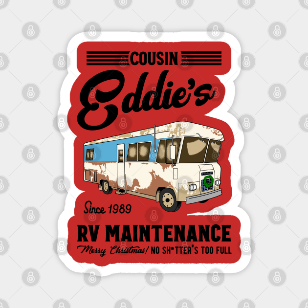 Cousin Eddie's Rv Maintenance - Christmas Vacation - Magnet | TeePublic