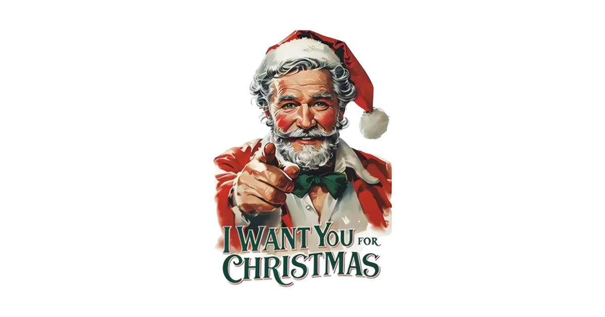 Santa wants you for Christmas - Santa Claus - T-Shirt | TeePublic