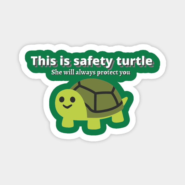 Safety Turtle (white letters) - Cute Animals - Magnet | TeePublic