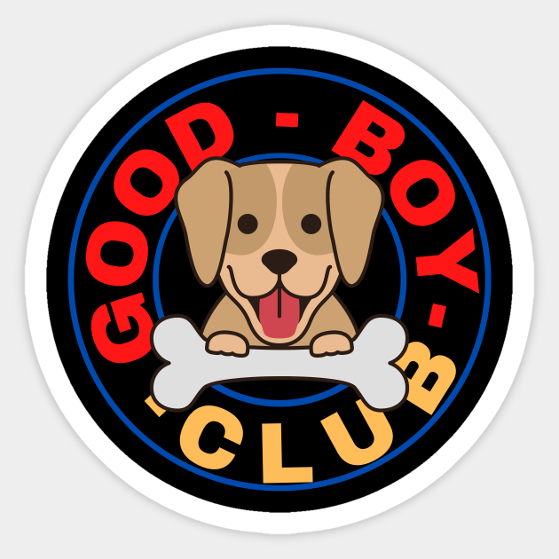 Good Boy Club - Dog Lover - Sticker | TeePublic