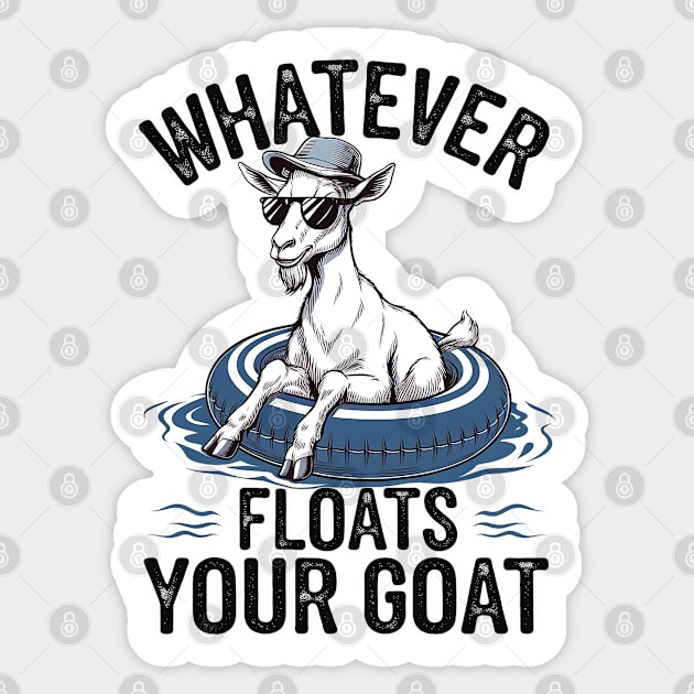 Whatever Floats Your Goat! Funny Goat Pool Float Pun - Whatever Floats ...