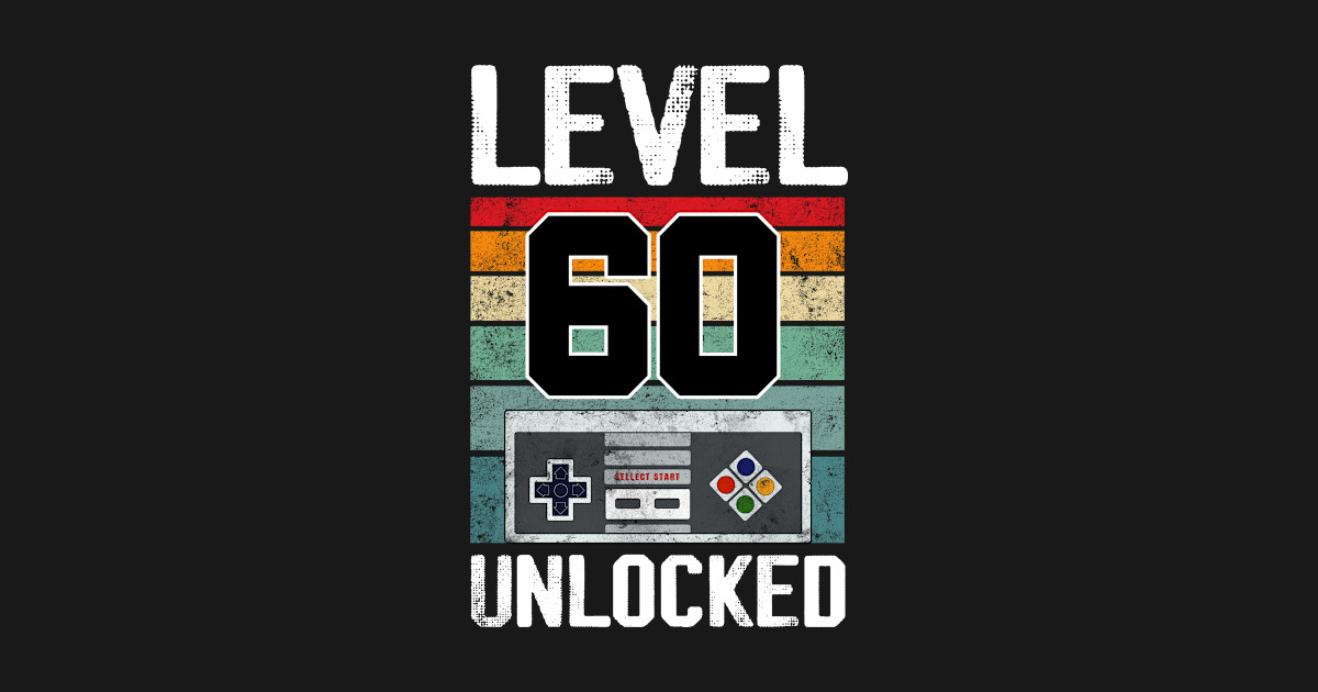 Level 60 Unlocked 60 Year Old Gamers 60th Birthday Gaming - Level ...