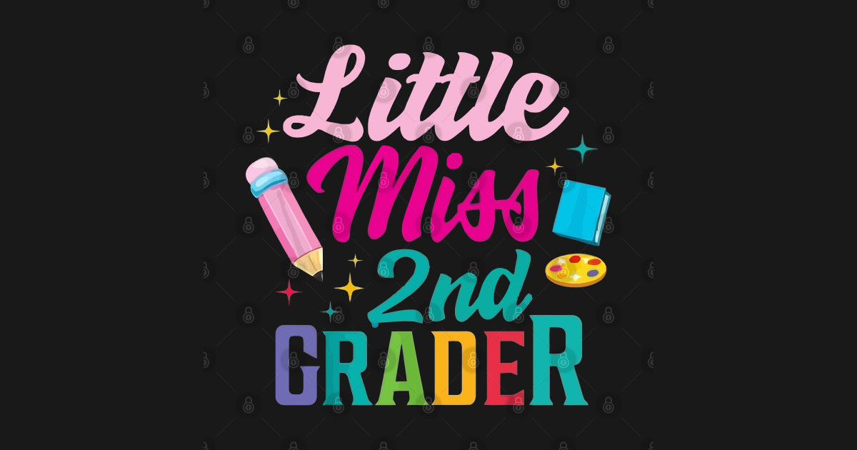 little miss 2nd Grade Grader girls 1st day back to school - Little Miss ...