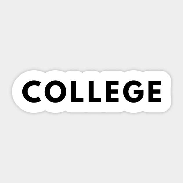 College - College - Sticker | TeePublic