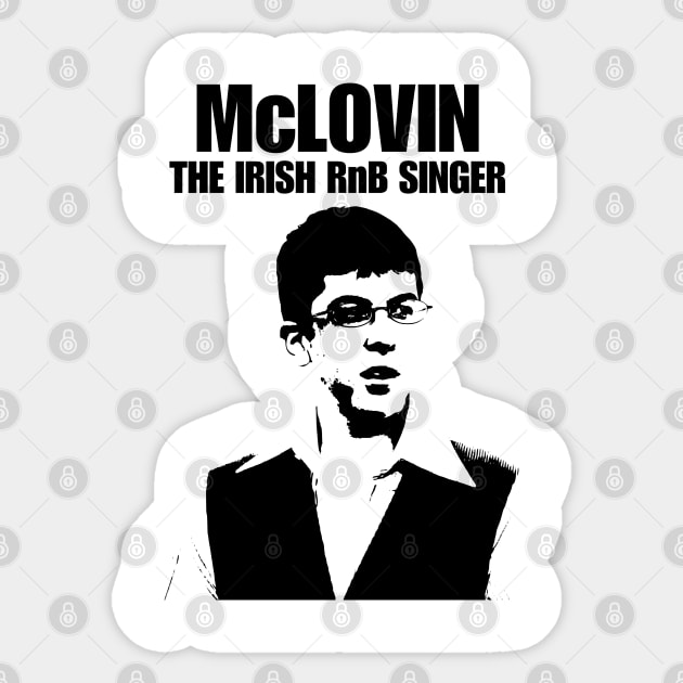 McLovin- Irish RnB Singer - Mclovin - Sticker | TeePublic