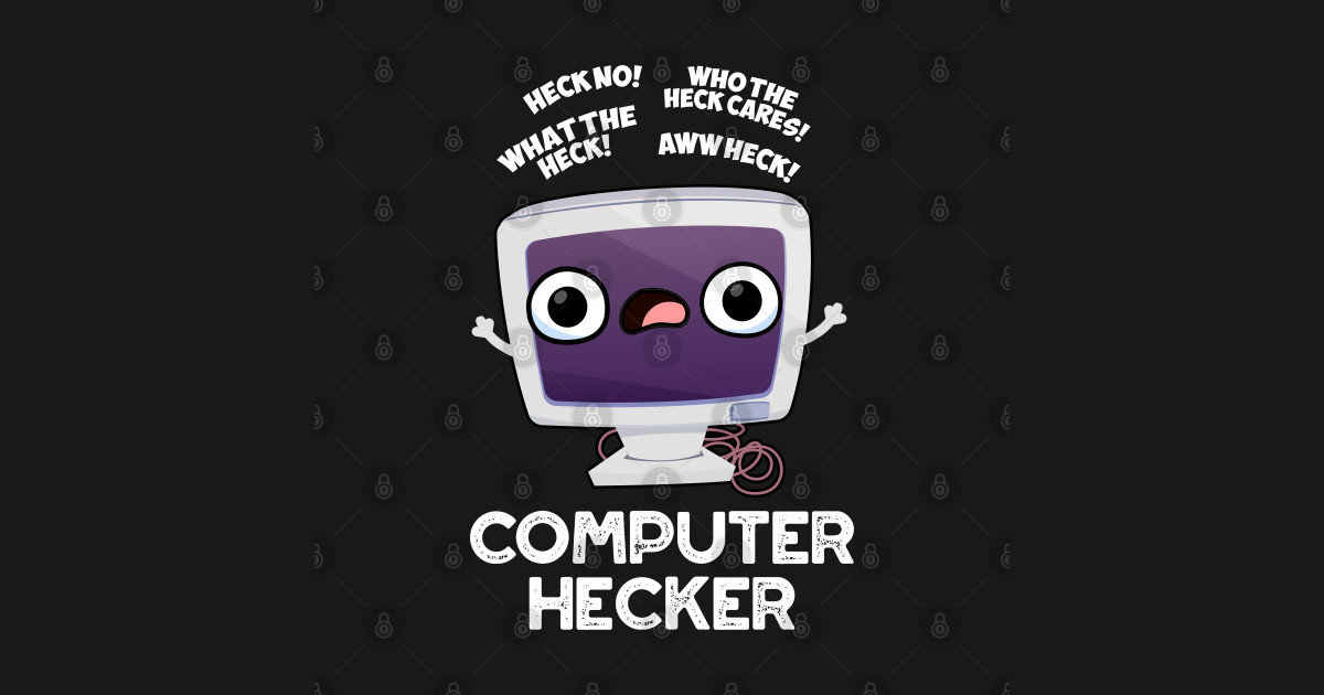 Computer Hecker Funny Hacker Pun - Computer Pun - T-Shirt | TeePublic
