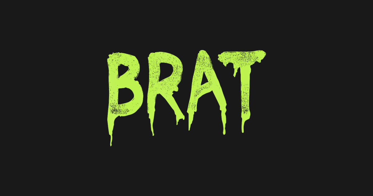 Brat Neon Slime Drip Text Design For Rebels - Brat Aesthetic - T-Shirt ...