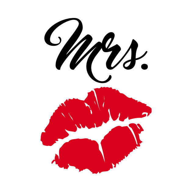mrs. kiss - Mrs - T-Shirt | TeePublic