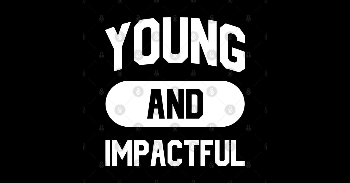 Young And Impactful - Young Adult - Sticker | TeePublic