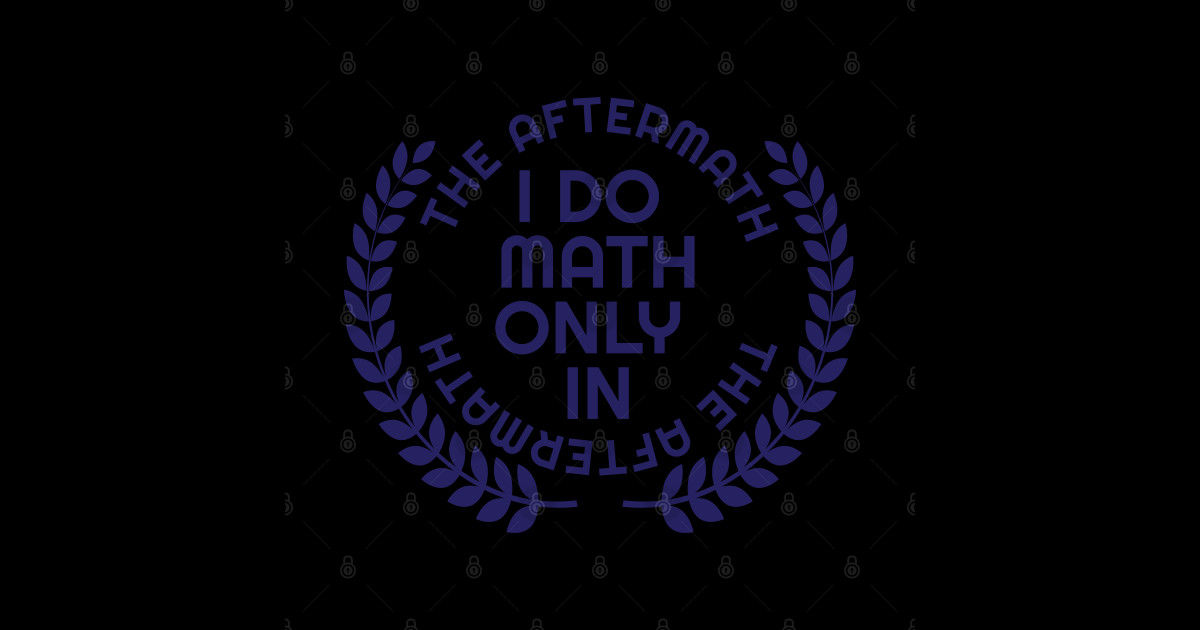 I do math only in the aftermath | With laurel - Math Gift - Sticker ...