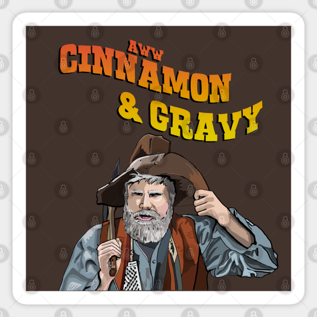 Gus Chiggins- Cinnamon and Gravy - Will Ferrell - Sticker | TeePublic
