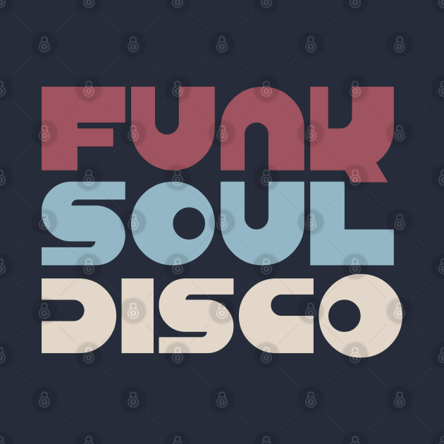 Funk Soul Disco - Music - T-Shirt | TeePublic