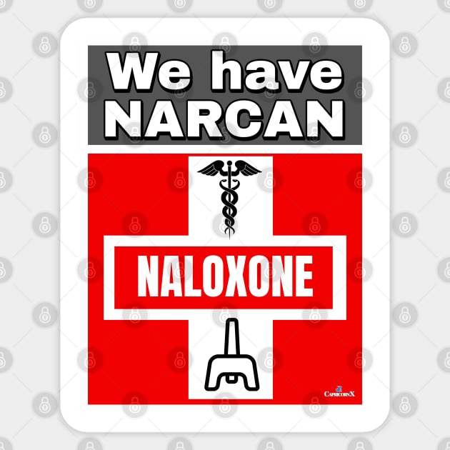We have NARCAN - NALOXONE - We Have Narcan Naloxone - Sticker | TeePublic