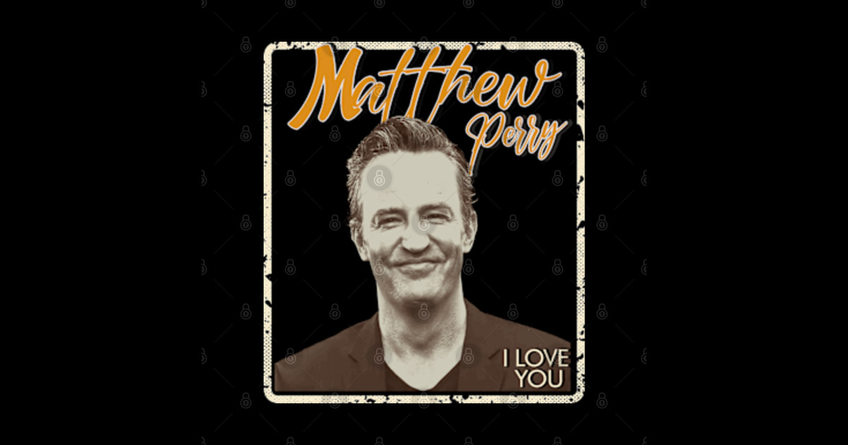 matthew perry i love you - vintage design on top - Matthew Perry ...