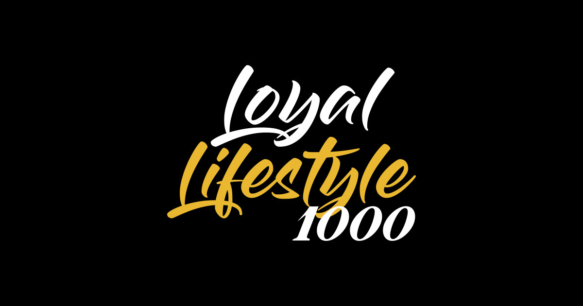 LOYAL LIFESTYLE 1000 - "Original Stacked Logo #2" - Loyal Lifestyle ...