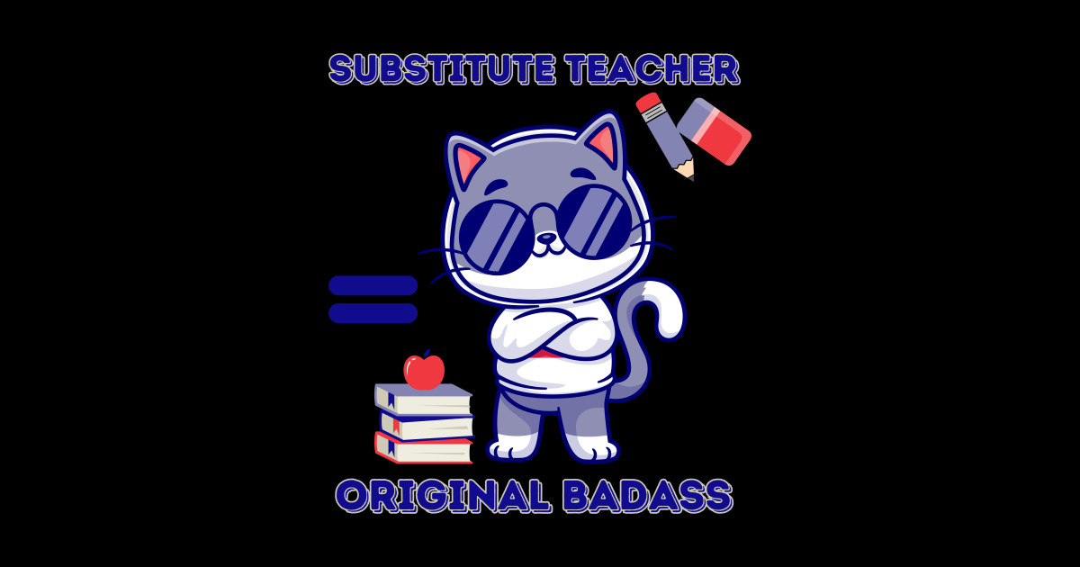 Substitute teacher equals original badass - Substitute Teacher ...