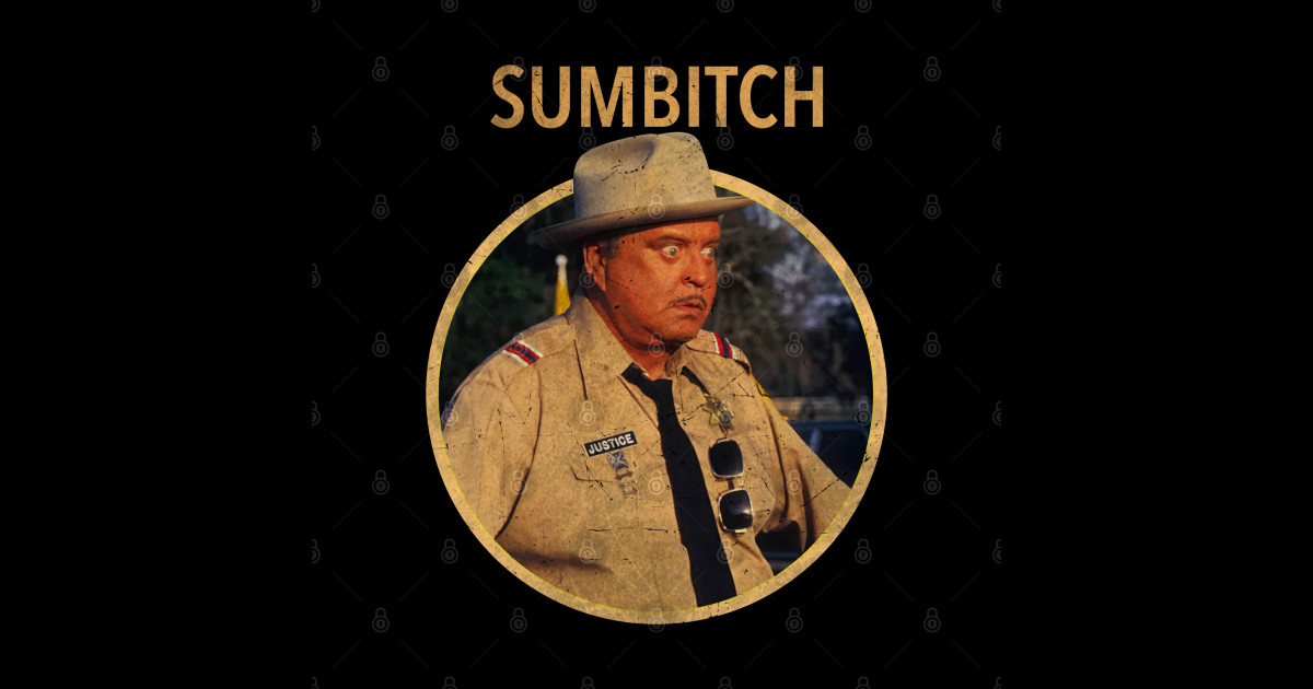 Sumbitch - Smokey And The Bandit - Sticker | TeePublic