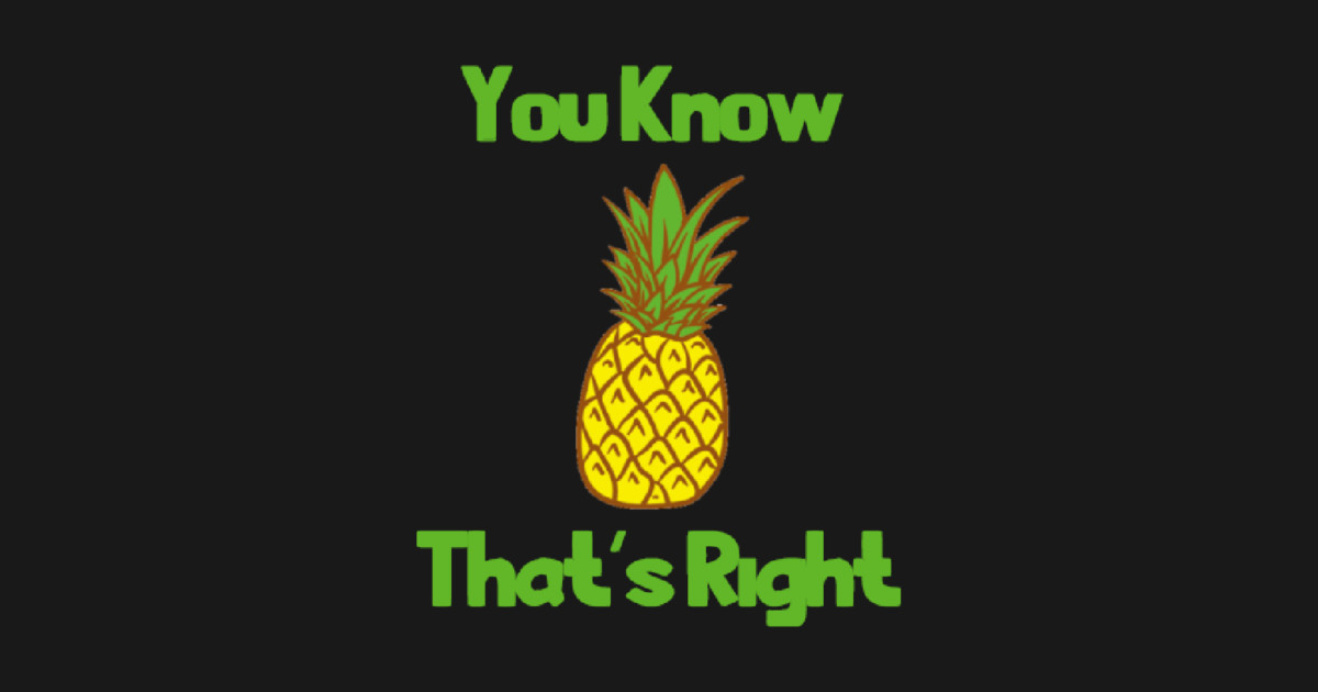 You Know That's Right - Psych - T-Shirt | TeePublic