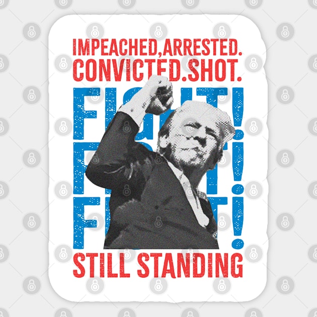 Trump / Still Standing - Trump Shot - Sticker | TeePublic