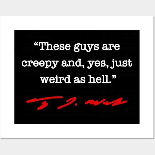 creepy and weird as hell - Tim Walz quote (red) - Tim Walz - Posters ...