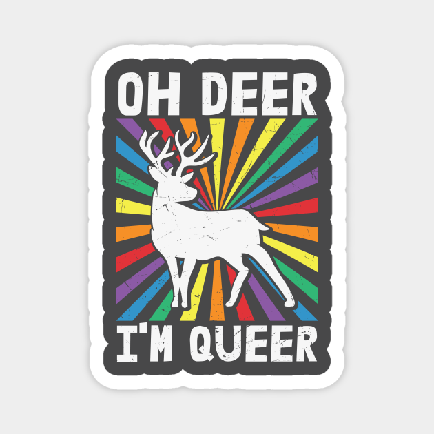 Oh Deer, I'm Queer - Lgbt - Magnet | TeePublic