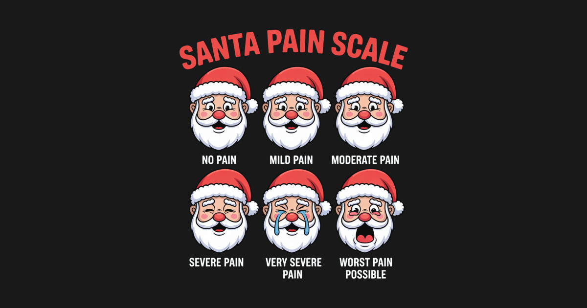 Santa Pain Scale Christmas - Xmas Nursing - T-Shirt | TeePublic