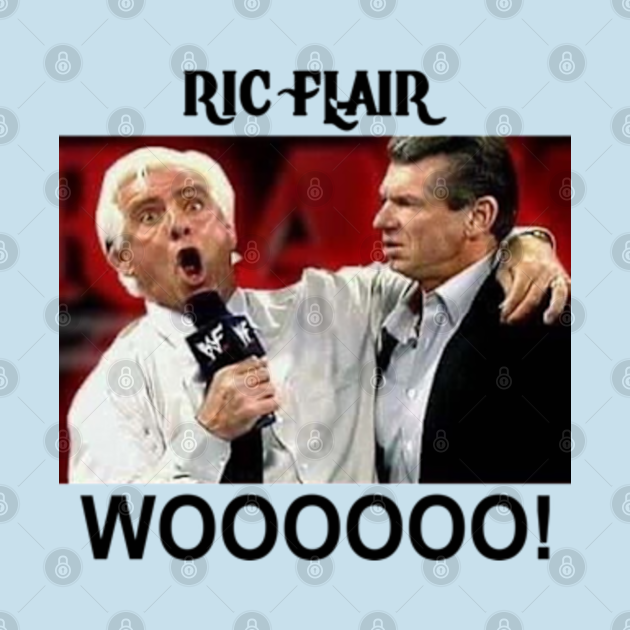 WOOO Ric Flair - Ric Flair - T-Shirt | TeePublic