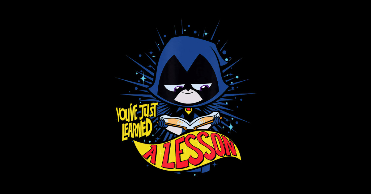 Just Learned A Lesson - Teen Cartoon Titans Tv Go - Sticker | TeePublic