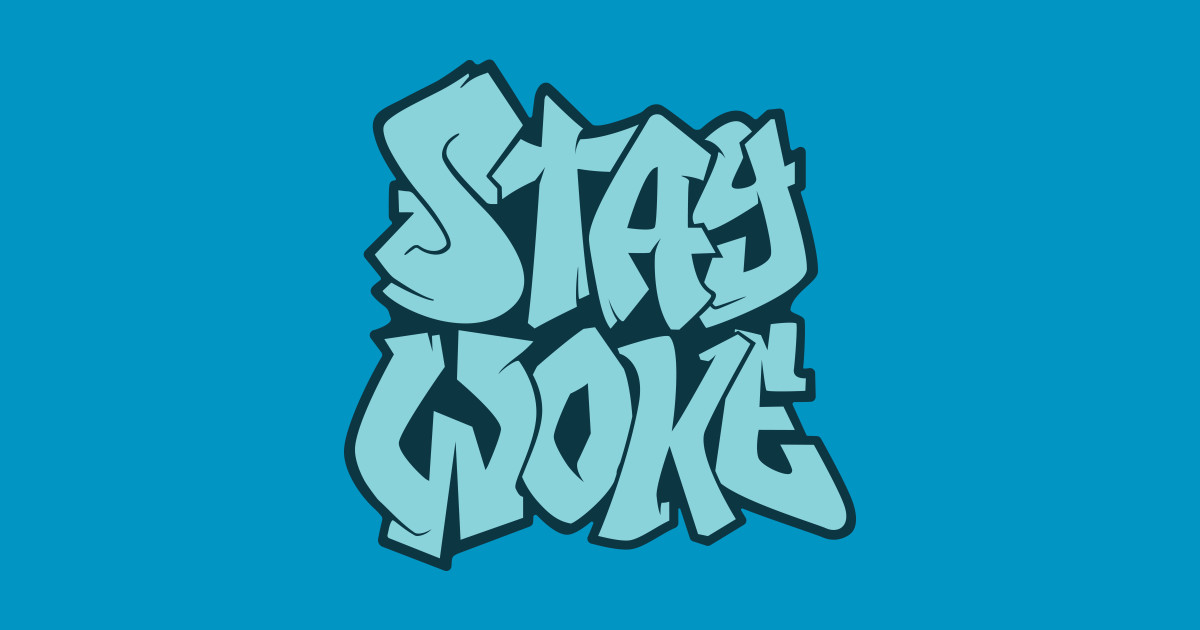 Stay Woke - Blue - Woke - T-Shirt | TeePublic