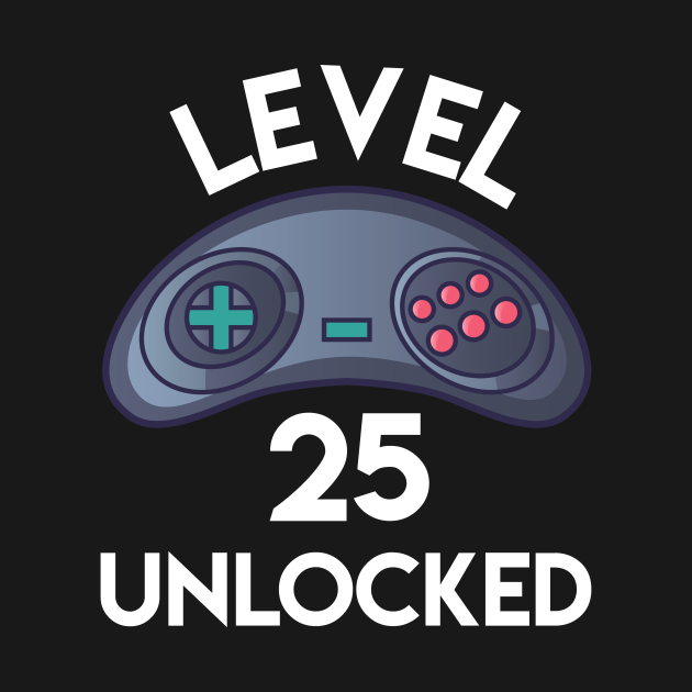 Level 25 Unlocked - Level 25 - T-Shirt | TeePublic