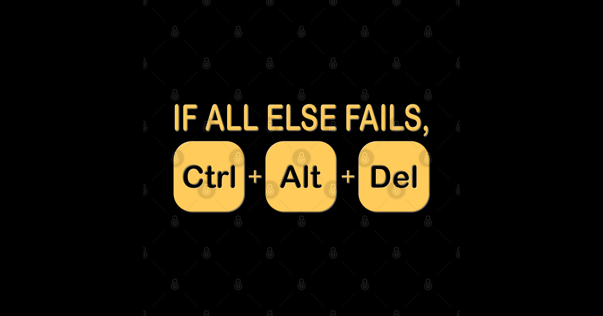 If all else fails ctrl alt del Shirt, Geek Nerd Shirt, Funny Computer Shirt, Quote Saying Shirt ...