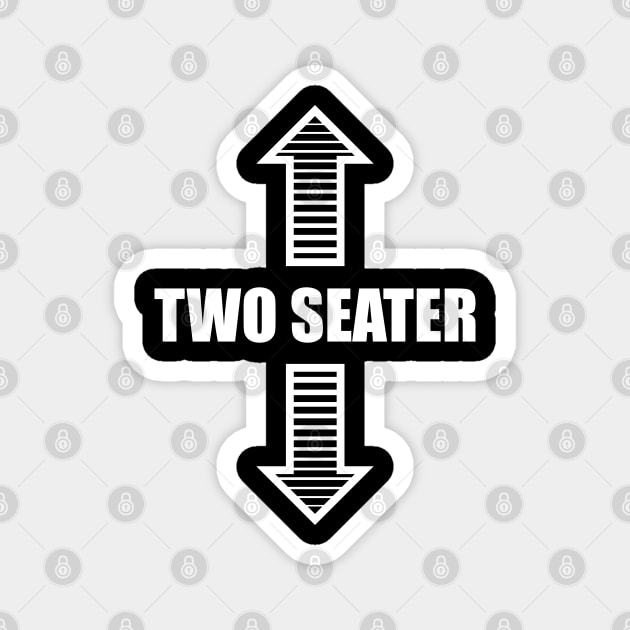 Two Seater Saying Shirt Design Gift - Two Seater - Magnet | TeePublic