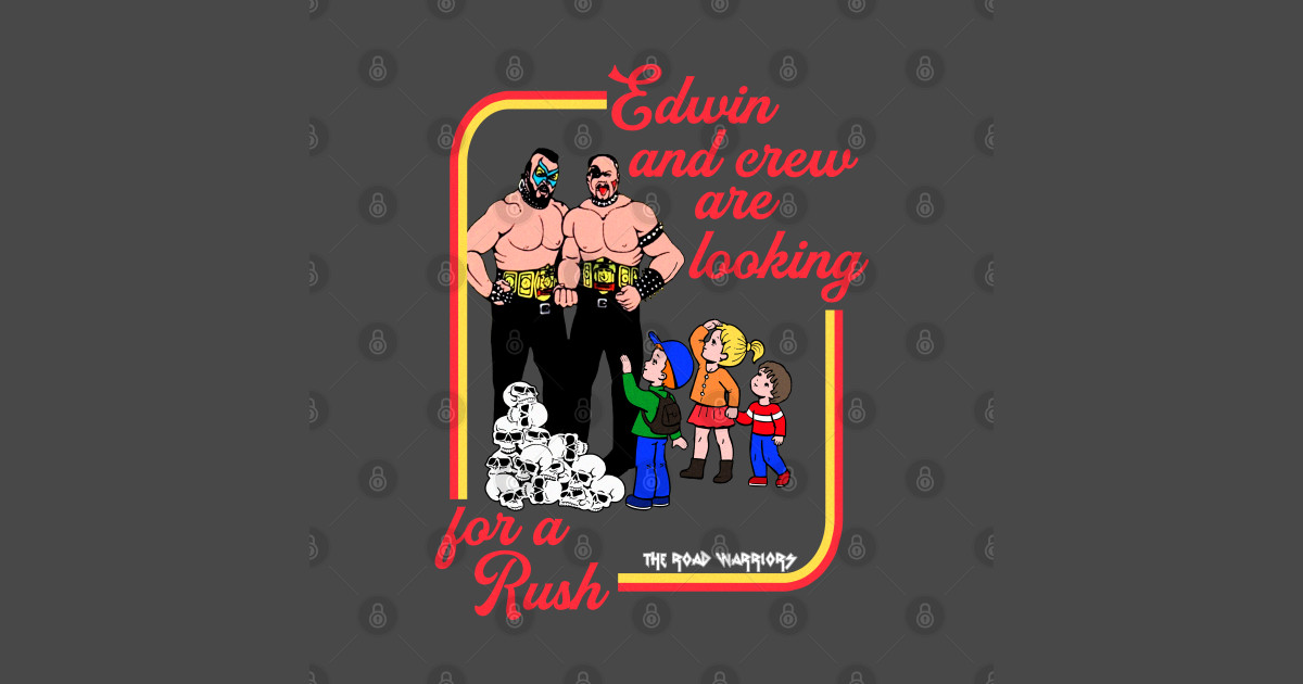 Edwin and Crew are Looking for a Rush - Wrestling - T-Shirt | TeePublic