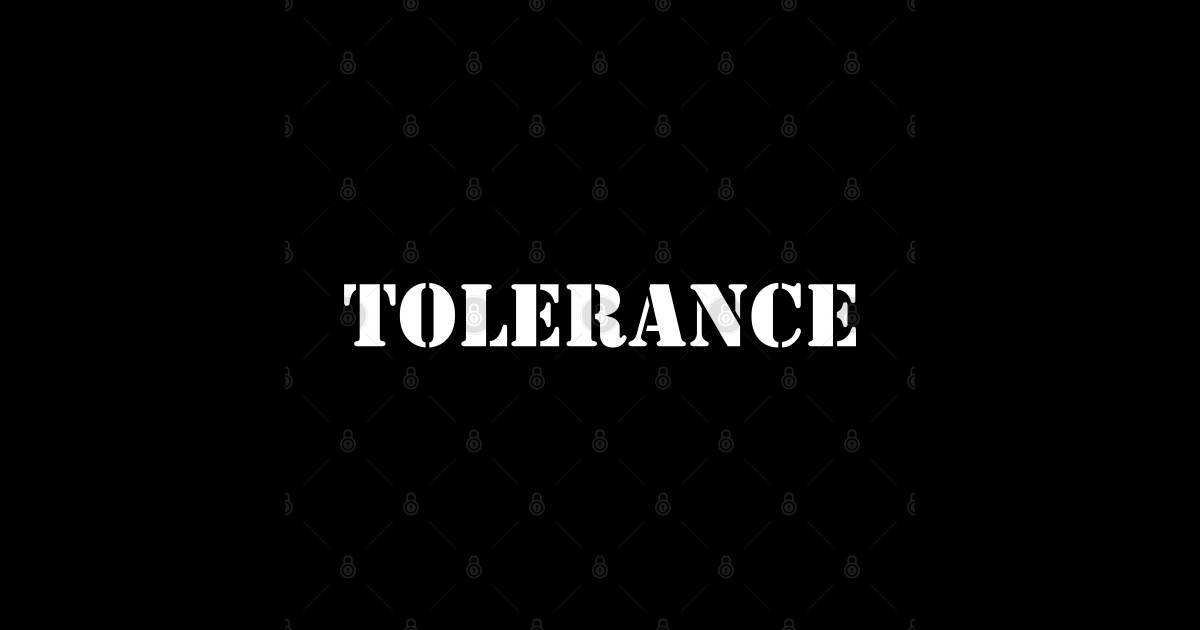 Tolerance - Tolerance - Sticker | TeePublic