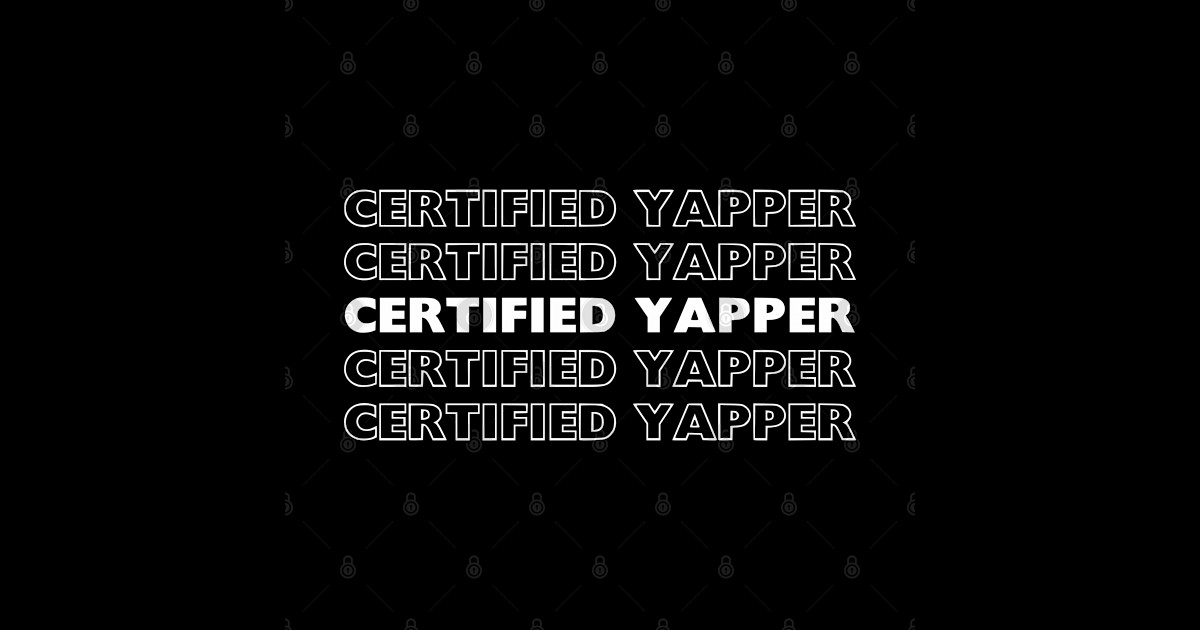 Certified Yapper Funny Aesthetic Yapper Meme - Yapper - Posters and Art ...