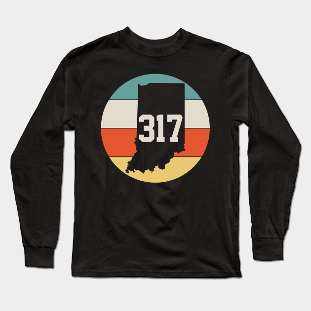 317 Area Code Indiana Indianapolis Retro - 317 Area Code - Long Sleeve ...