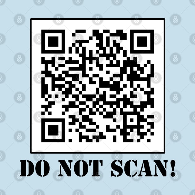 RickRoll DO NOT SCAN QR Code - Rick Roll - T-Shirt | TeePublic
