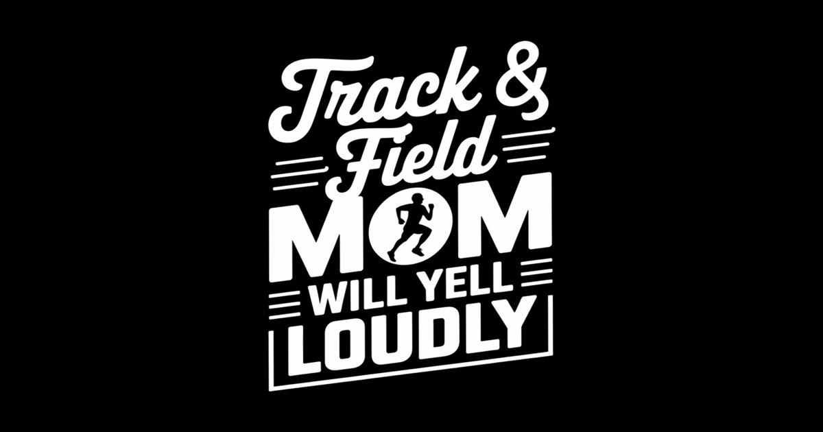 Track and Field Mom Loud Cheer Mom Runner mother's day - Track And ...