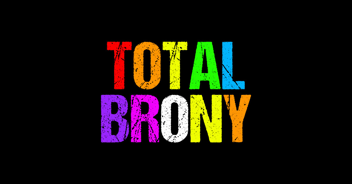 Total Brony - Brony - Sticker | TeePublic