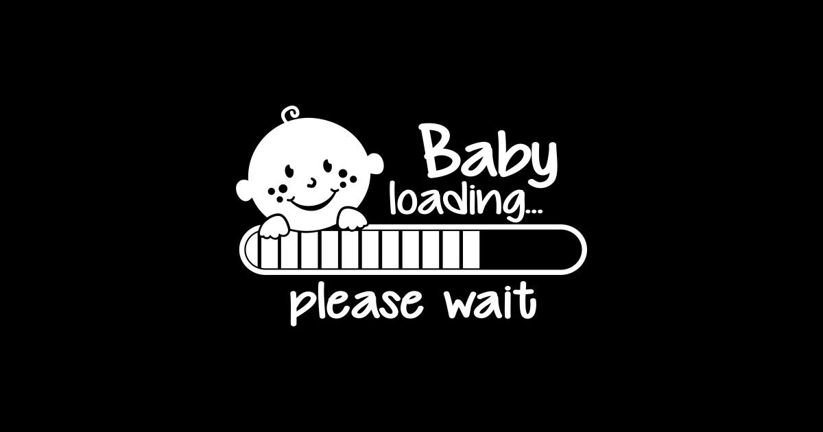 Baby loading... please wait - Baby Loading - Sticker | TeePublic
