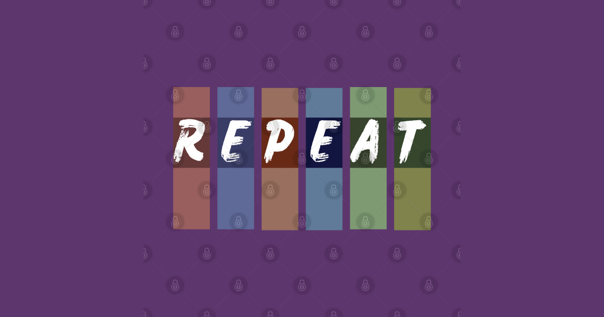 Repeat design - Repeat - T-Shirt | TeePublic