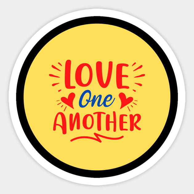 Love One Another - Love One Another - Sticker | TeePublic