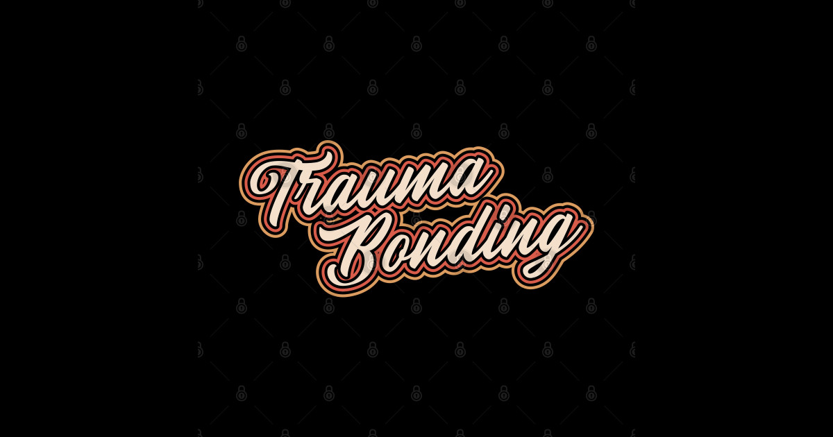 Trauma Bonding - Trauma Bonding - Sticker | TeePublic