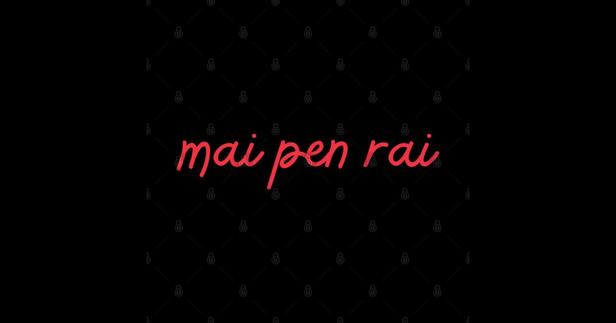 mai pen rai - Thai red - Flag color - Mai Pen Rai - Sticker | TeePublic
