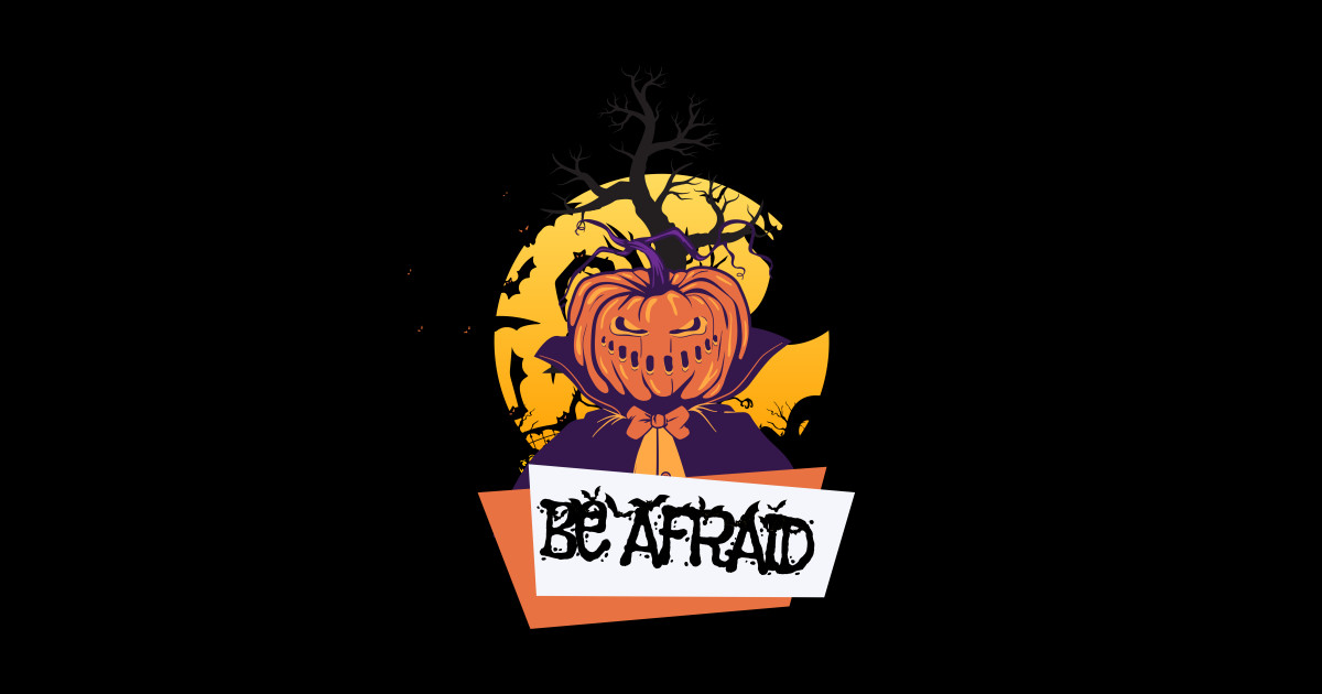 Be Afraid - Horror - Sticker | TeePublic
