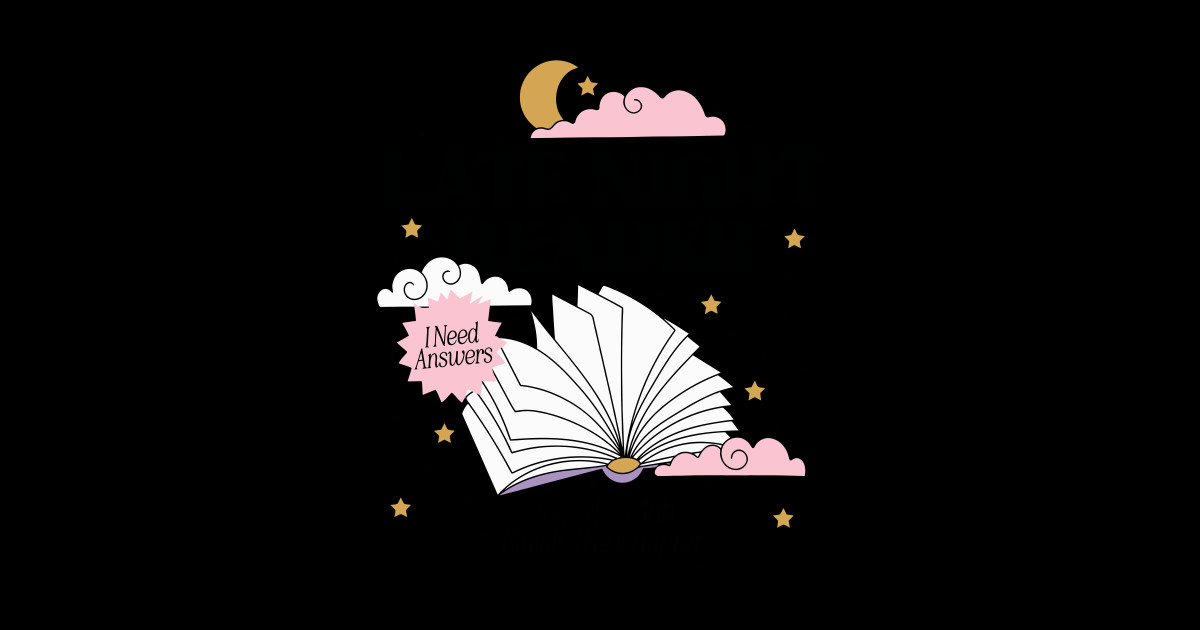 LATE NIGHT READER I Need Answers Join The Club Finish The Chapter - Night Reader - Sticker ...