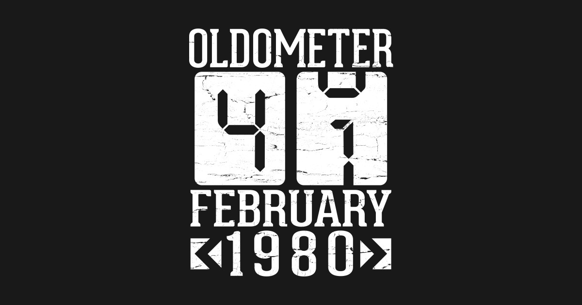 Happy Birthday To Me You Papa Daddy Mom Uncle Brother Son Oldometer 41 ...